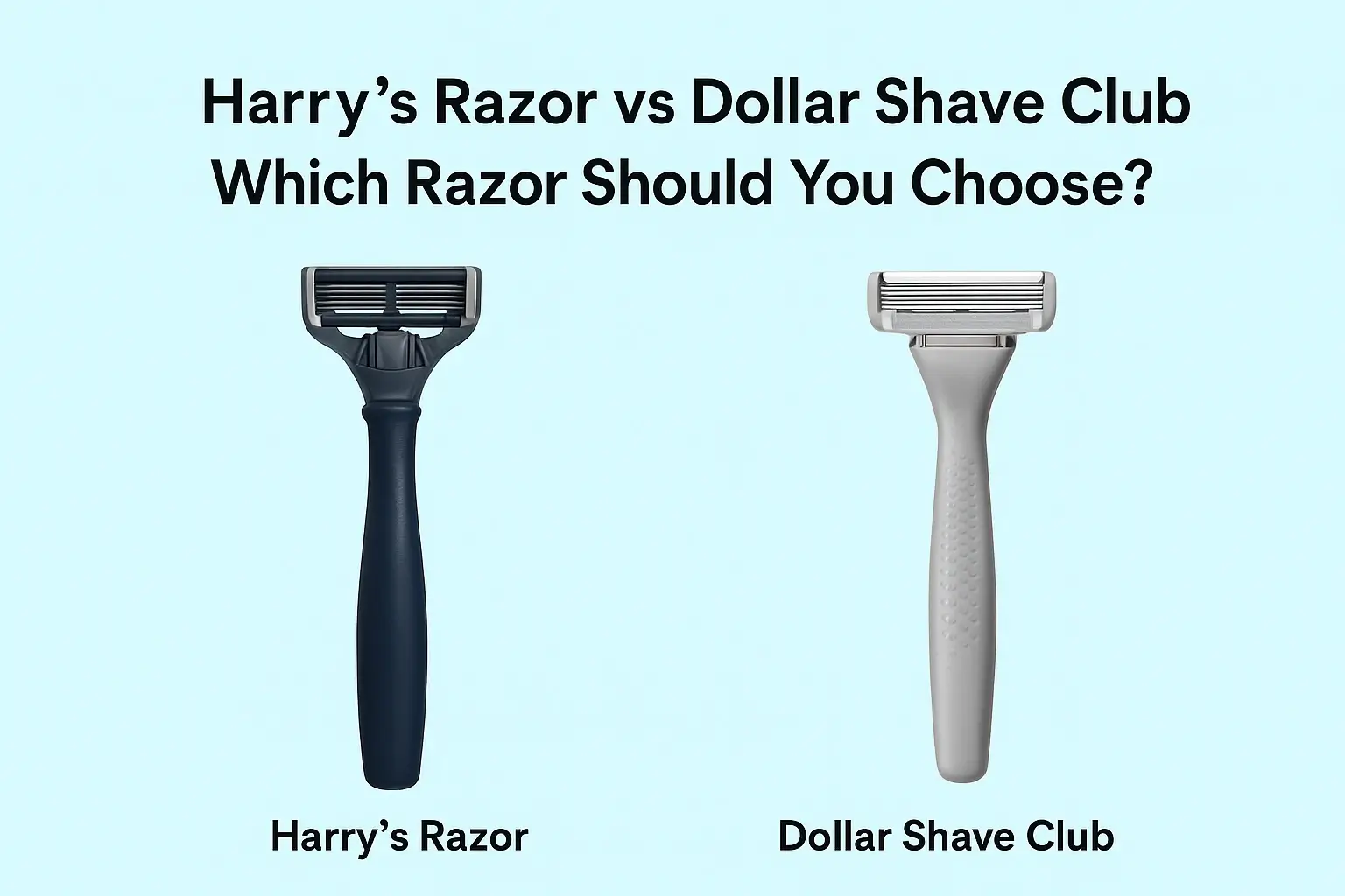 Harry’s Razor vs Dollar Shave Club: Best Blade for Your Buck?